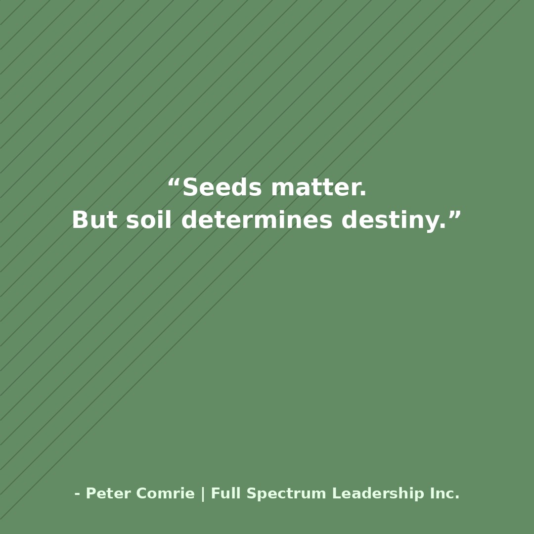 The Soil Matters - Full Spectrum Leadership